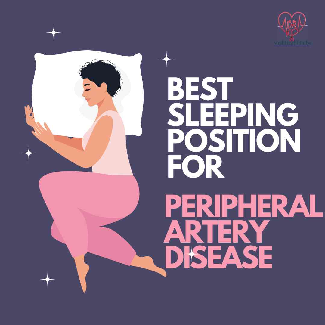 Best sleeping position for Peripheral Artery Disease - MediHealthPulse